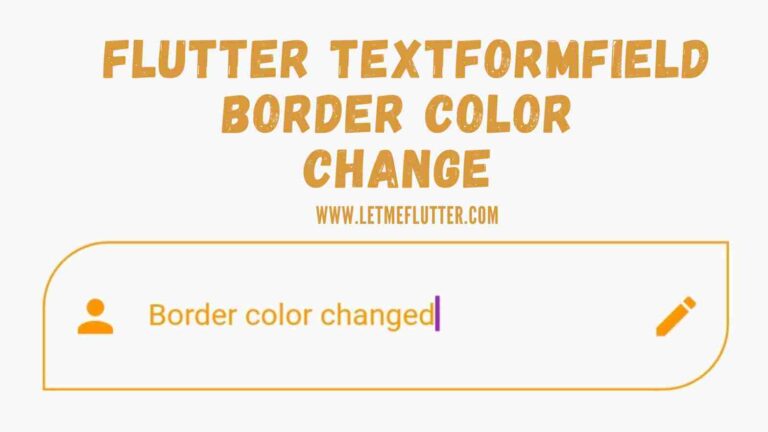 How To Change Flutter Textformfield Border Color? - Let Me Flutter