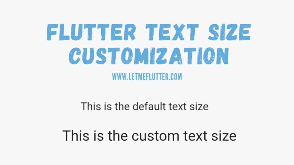 How To Easily Change Flutter Text Size Let Me Flutter