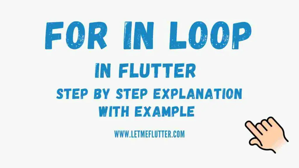 How To Easily Use Flutter For In Loop - Let Me Flutter