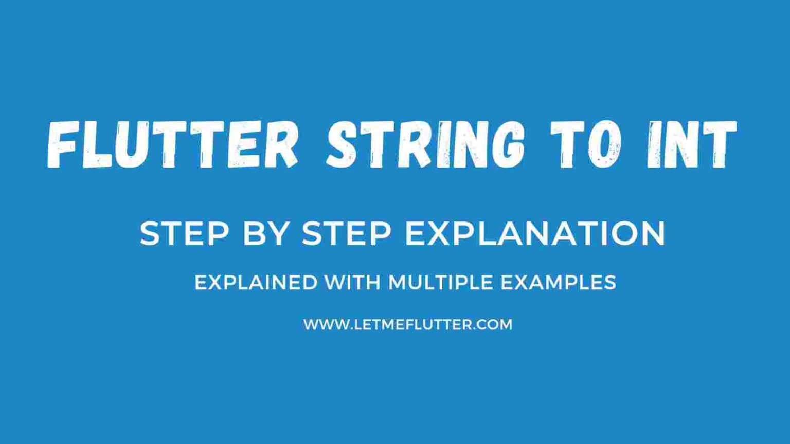 How To Easily Convert Flutter String To Int Easy Flutter Guide Let