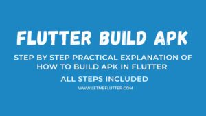 How To Get Flutter Android App Using Flutter Build Apk - Let Me Flutter