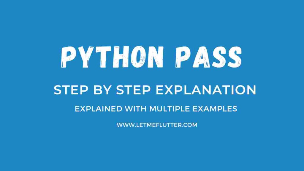 How To Easily Use Python Pass Statement - Let Me Flutter