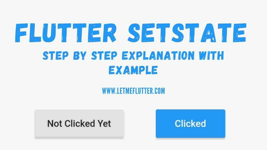 How To Easily Use Flutter SetState - Let Me Flutter How To Easily Use Flutter SetState - Let Me Flutter