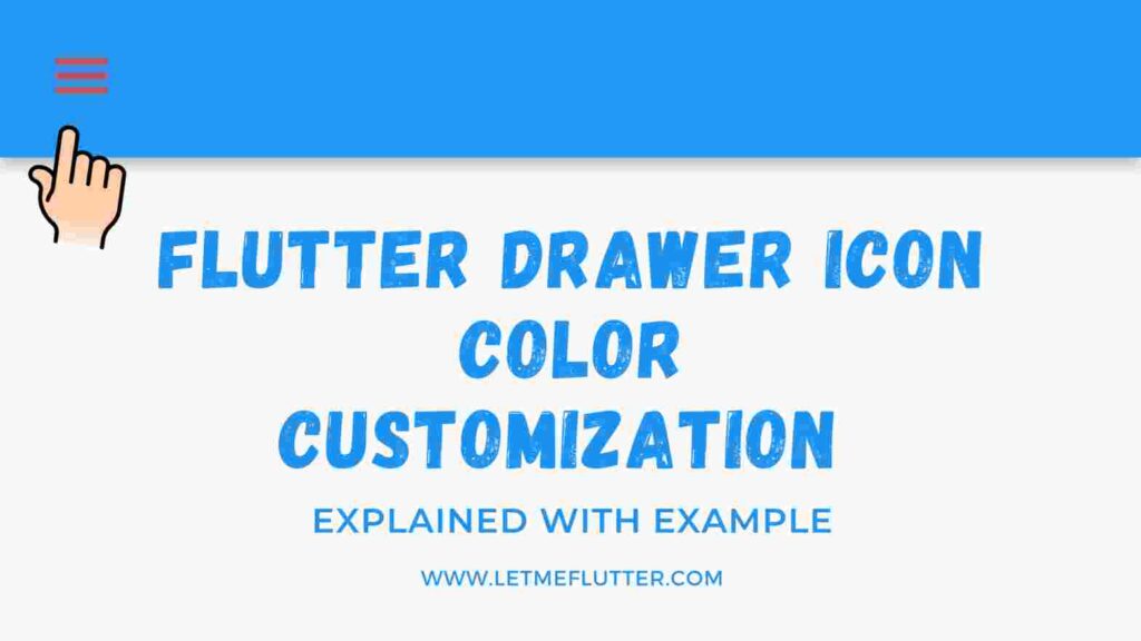 Beautiful Flutter Drawer Widget Customization-Explained With Example - Let Me Flutter