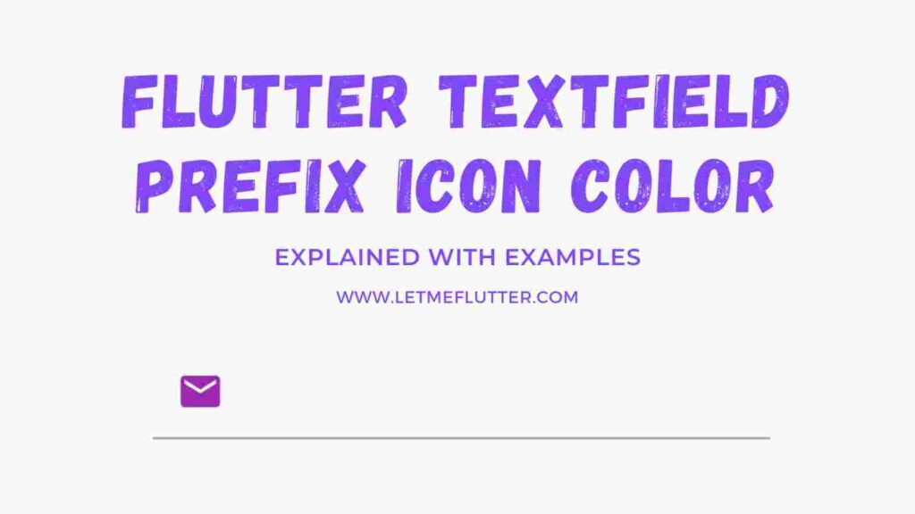 Flutter Textfield Widget Prefix Icon Color Change Archives Let Me Flutter
