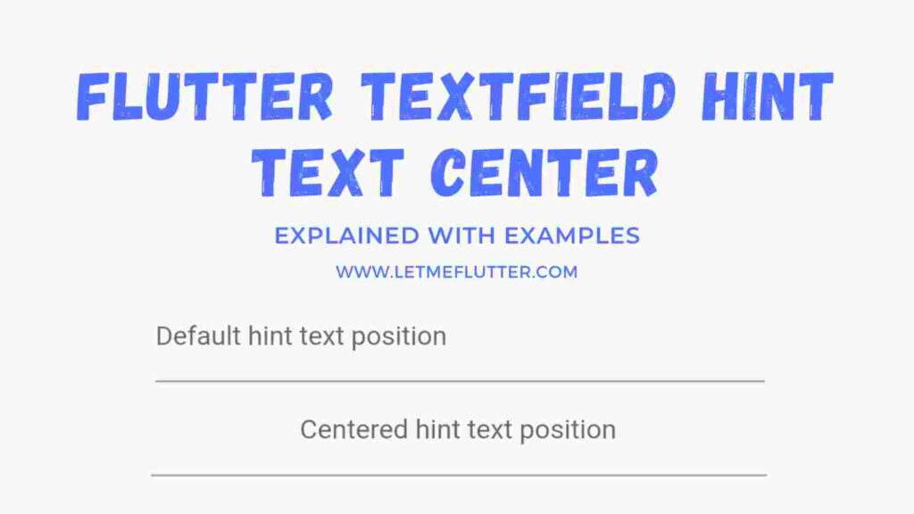 How To Implement Flutter Textfield Hint Text Center Easy Flutter Guide Let Me Flutter