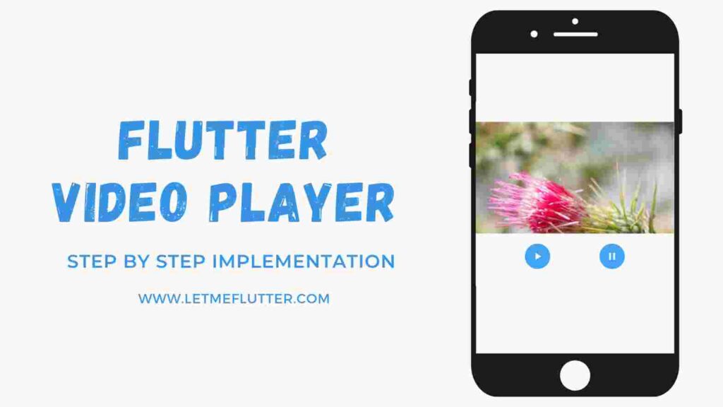 Solved Flutter Video Player Easy Implementation With Practical Example Let Me Flutter