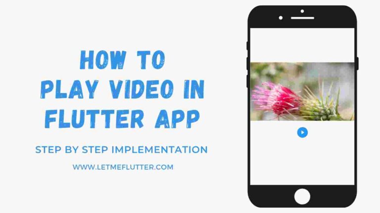 How To Play Video In Flutter App [Flutter Easy Guide] - Let Me Flutter