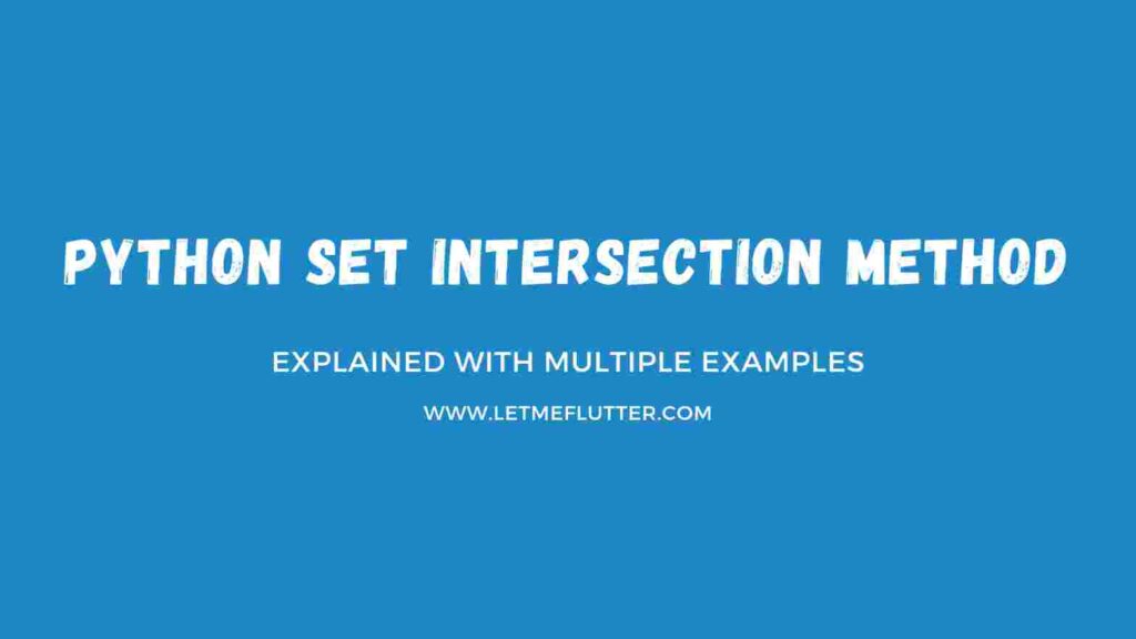 Understanding Python Set Intersection Method Archives - Let Me Flutter